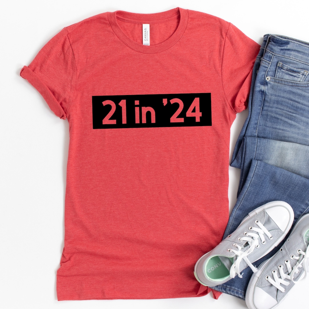 21 in 24, 21st Birthday Shirt, Birthday Shirt for Him, 21 Birthday for ...