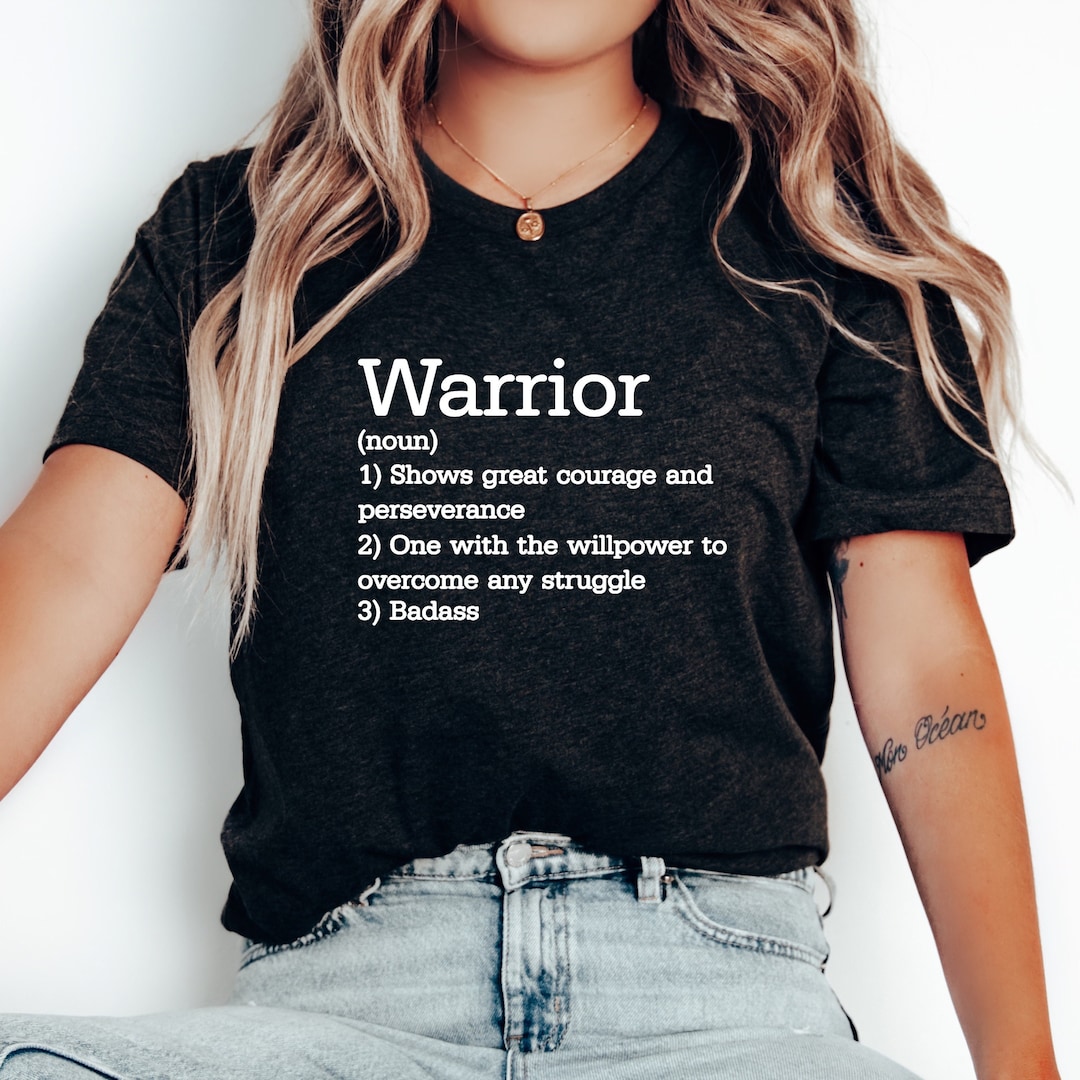 Warrior Definition T-shirt, Cancer Survivor Shirt, Inspirational Shirt ...