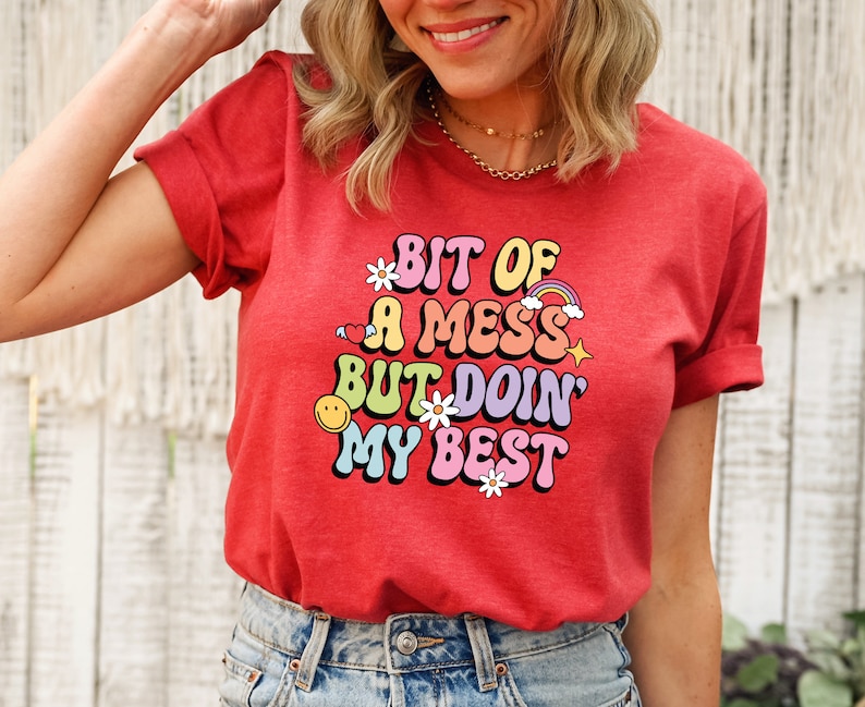 Funny Mom Shirt: A Bit of a Mess Graphic Tee, Mental Health ...