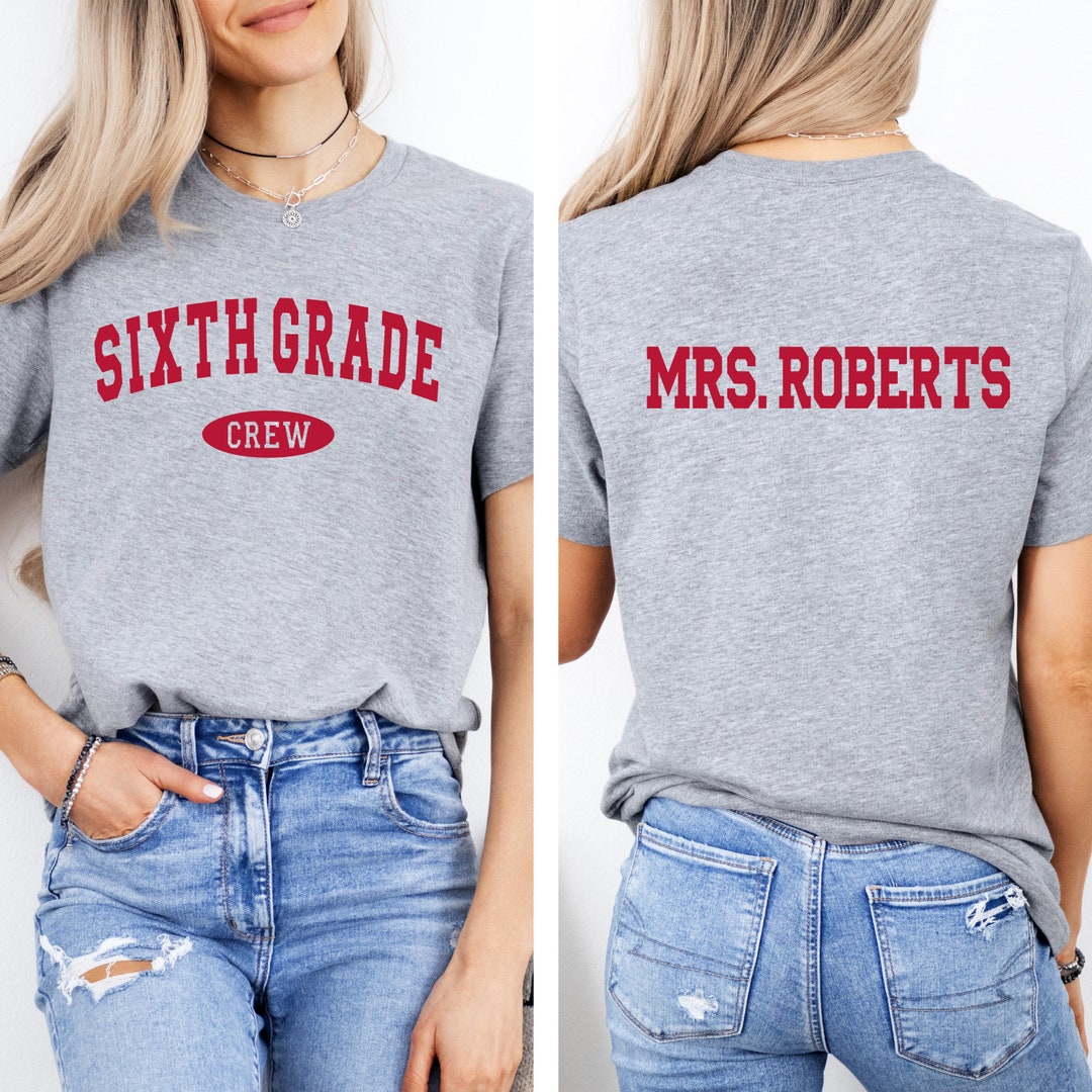 Sixth Grade Crew Shirt, 6th Grade Teacher Tshirt, Personalized 6th ...