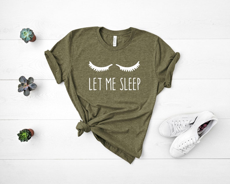 Let Me Sleep Shirt | Eyelash Shirt | Not A Morning Person | Funny Sleep ...