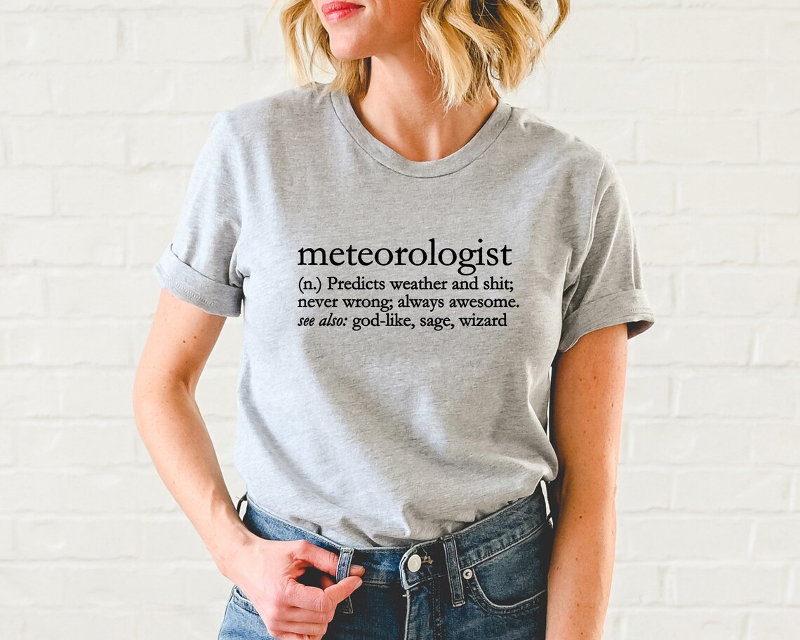 Meteorologist Definition Shirt: Funny Weather Graphic Tee, Gift for ...