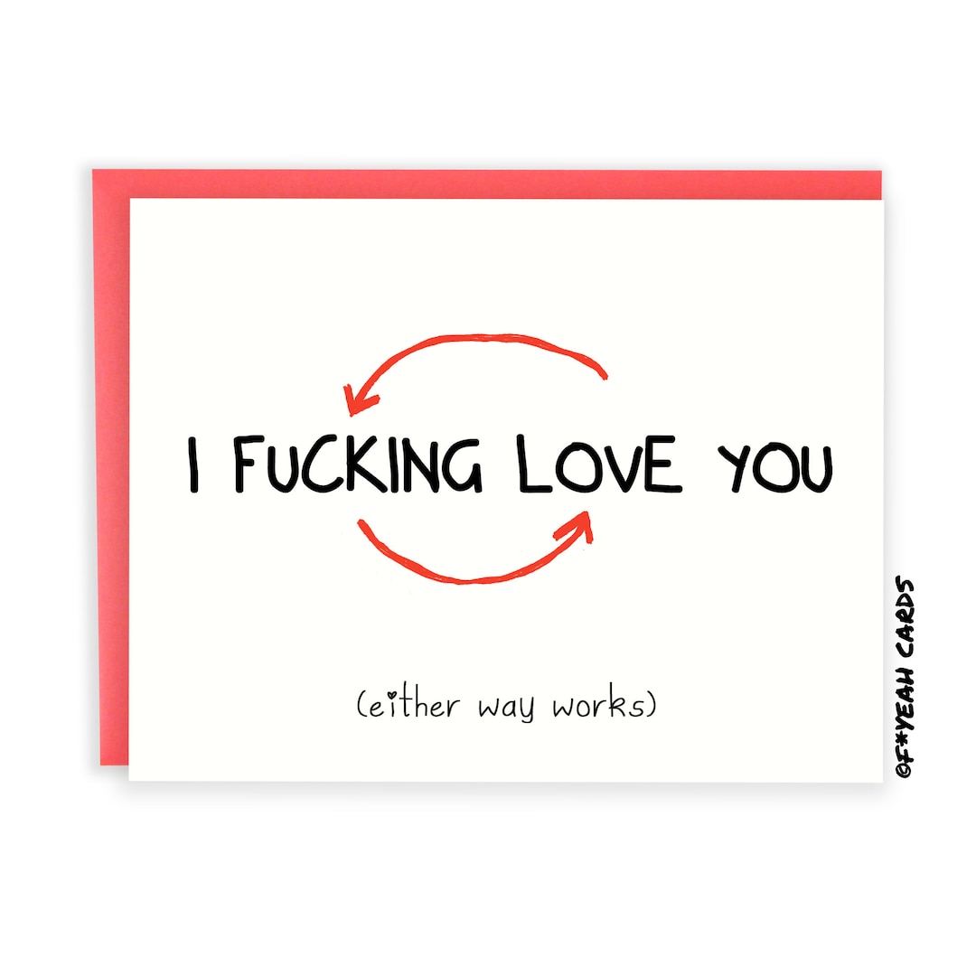 I Fucking Love You either Way Works Funny Card Funny Love Card for Him ...