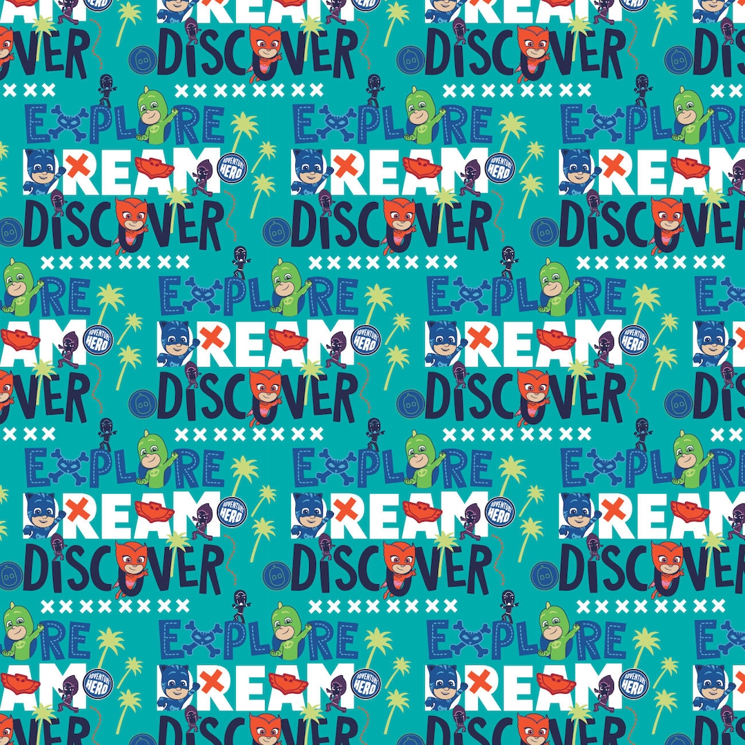 PJ Masks Cotton Fabric by the Yard - PJ Masks Explore Dream Discover ...