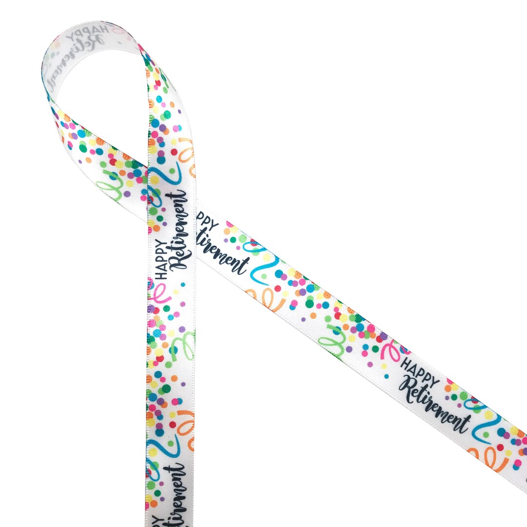 Retirement Ribbon Perfect for Gift Wrap, Party Decor, Party Favors ...