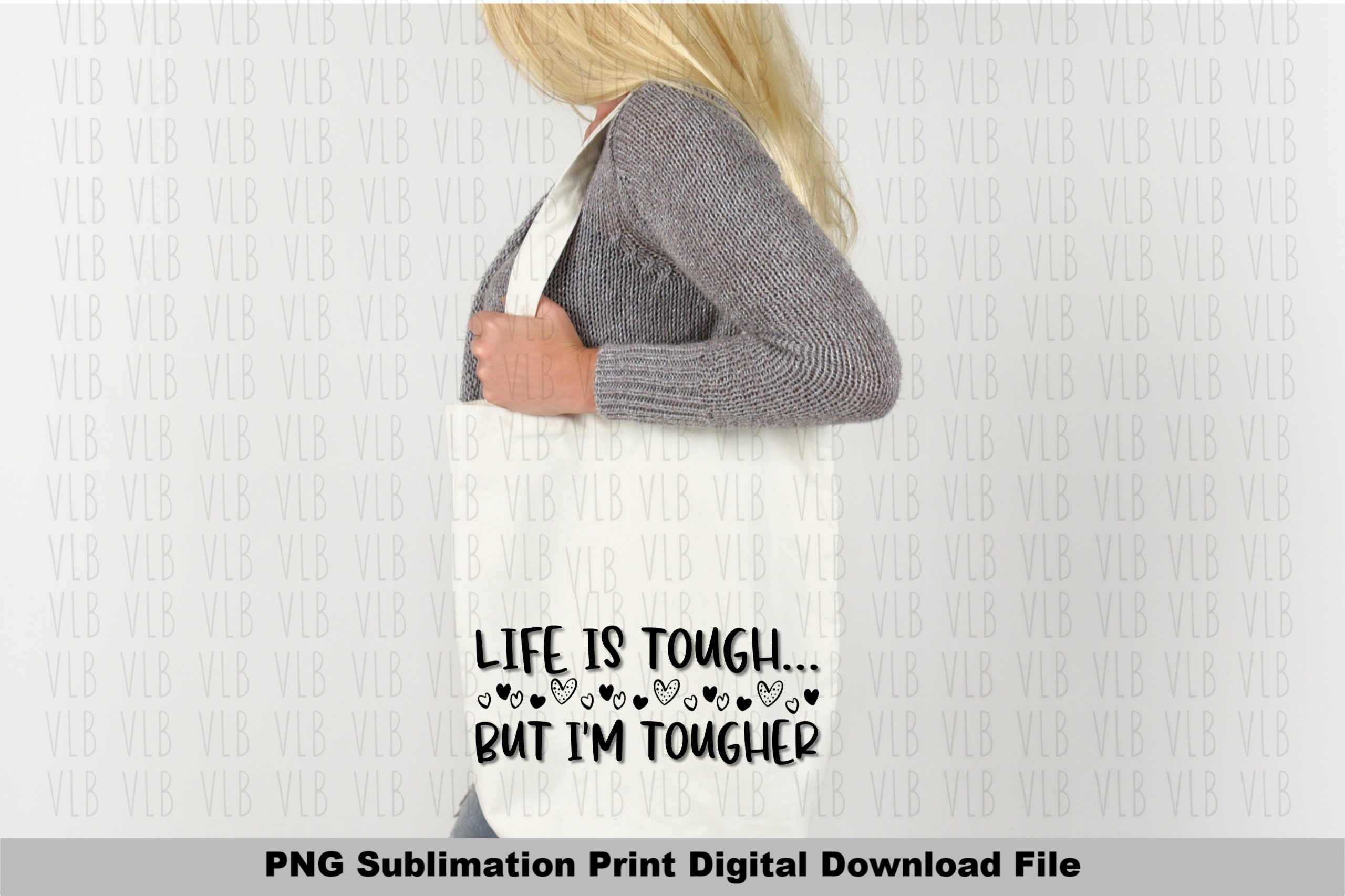 LIFE IS TOUGH but I'm Tougher Png File for Sublimation - Etsy