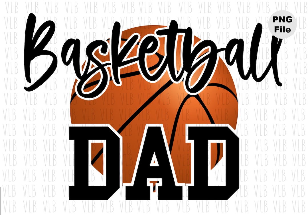BASKETBALL DAD Png File for Sublimation, Sports Design for Dad, Dad Png ...