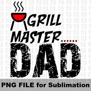 GRILL MASTER Dad Png for Sublimation on T-shirt for Dad or Father's Day ...