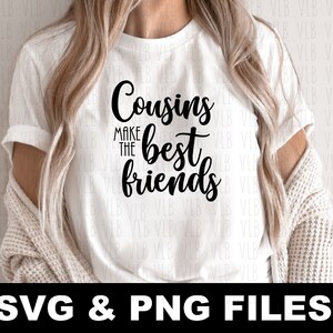 COUSIN SVG for Cricut or Silhouette COUSINS Make the Best Friends, Instant Digital Download, Buy ...