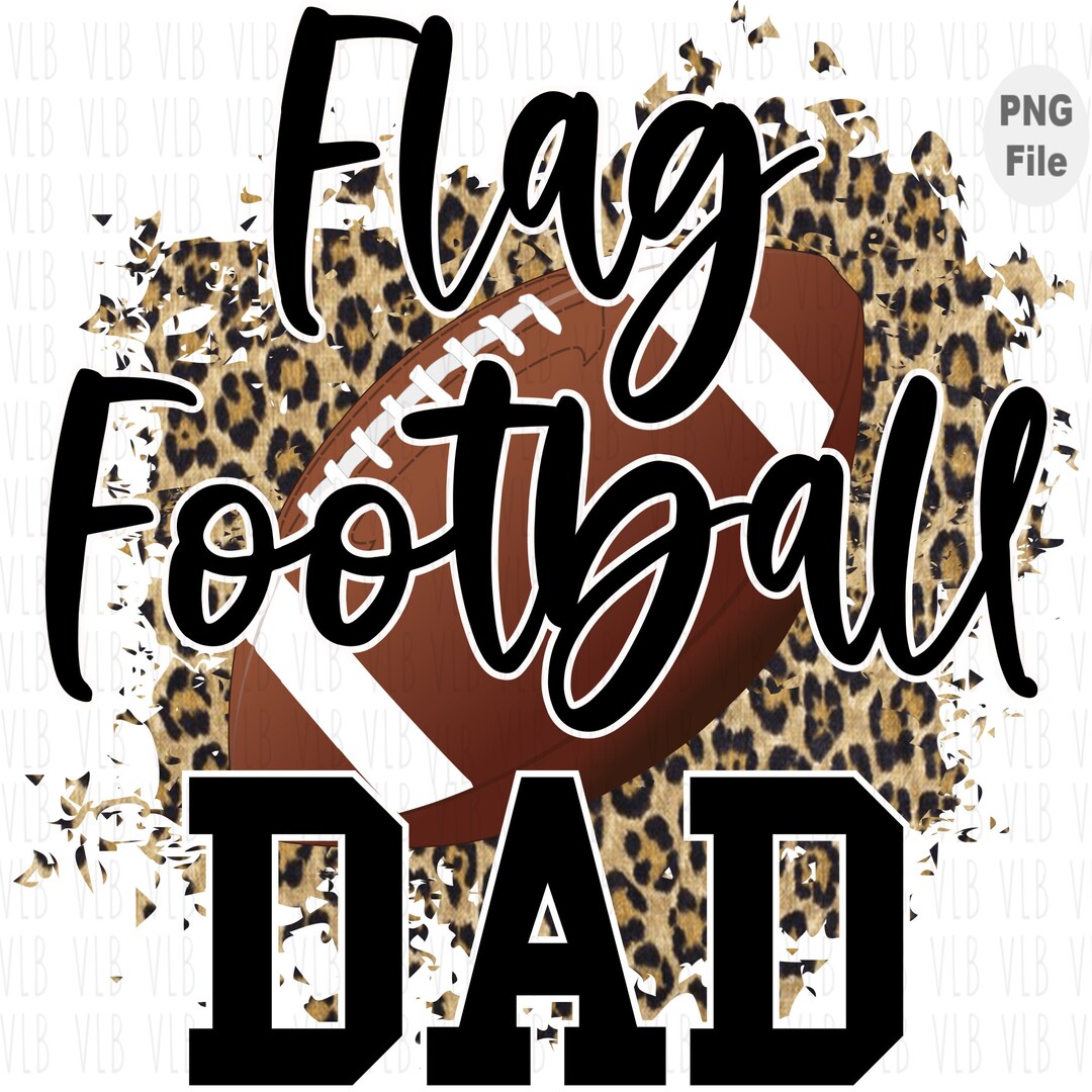 FLAG FOOTBALL DAD on Cheetah Sublimation Png File, Sports Design for ...