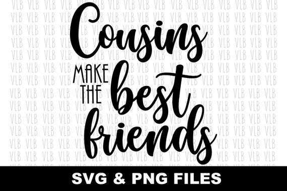 COUSIN SVG for Cricut or Silhouette COUSINS Make the Best | Etsy