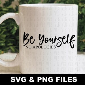 BE YOURSELF No Apologies SVG for Cricut or Silhouette, Inspirational ...