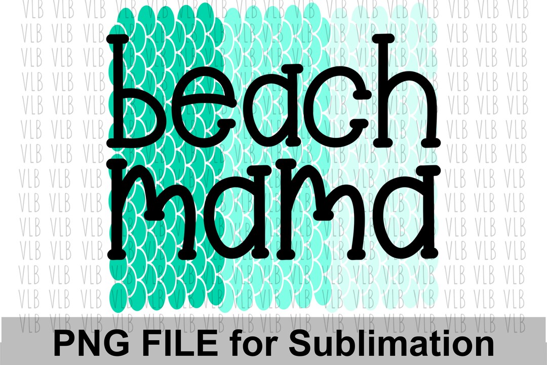 BEACH MAMA for Sublimation Printing for Beach Vacation Png, Ocean Png ...