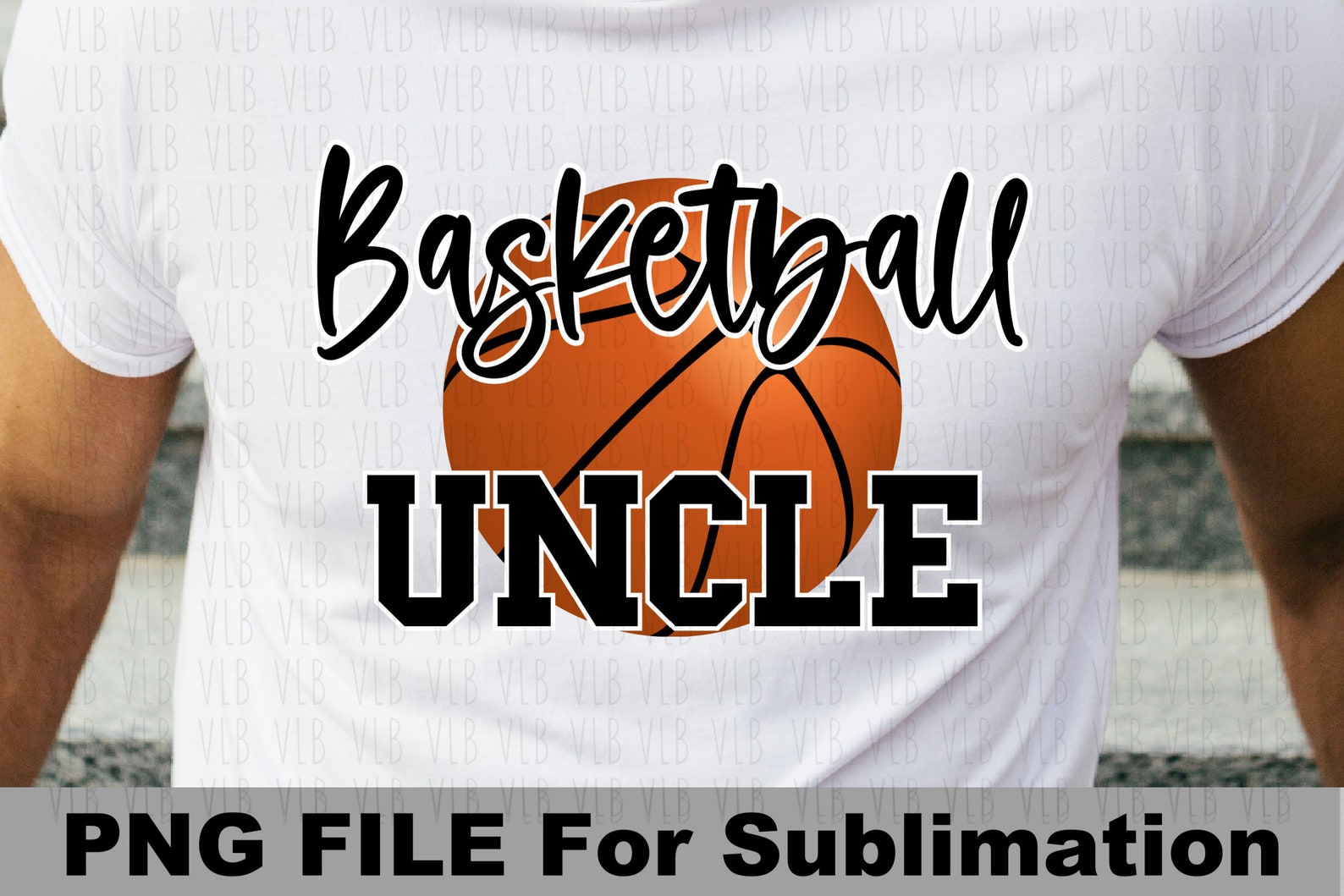 BASKETBALL UNCLE Sublimation Png File, Sports Design for Uncle, Uncle ...