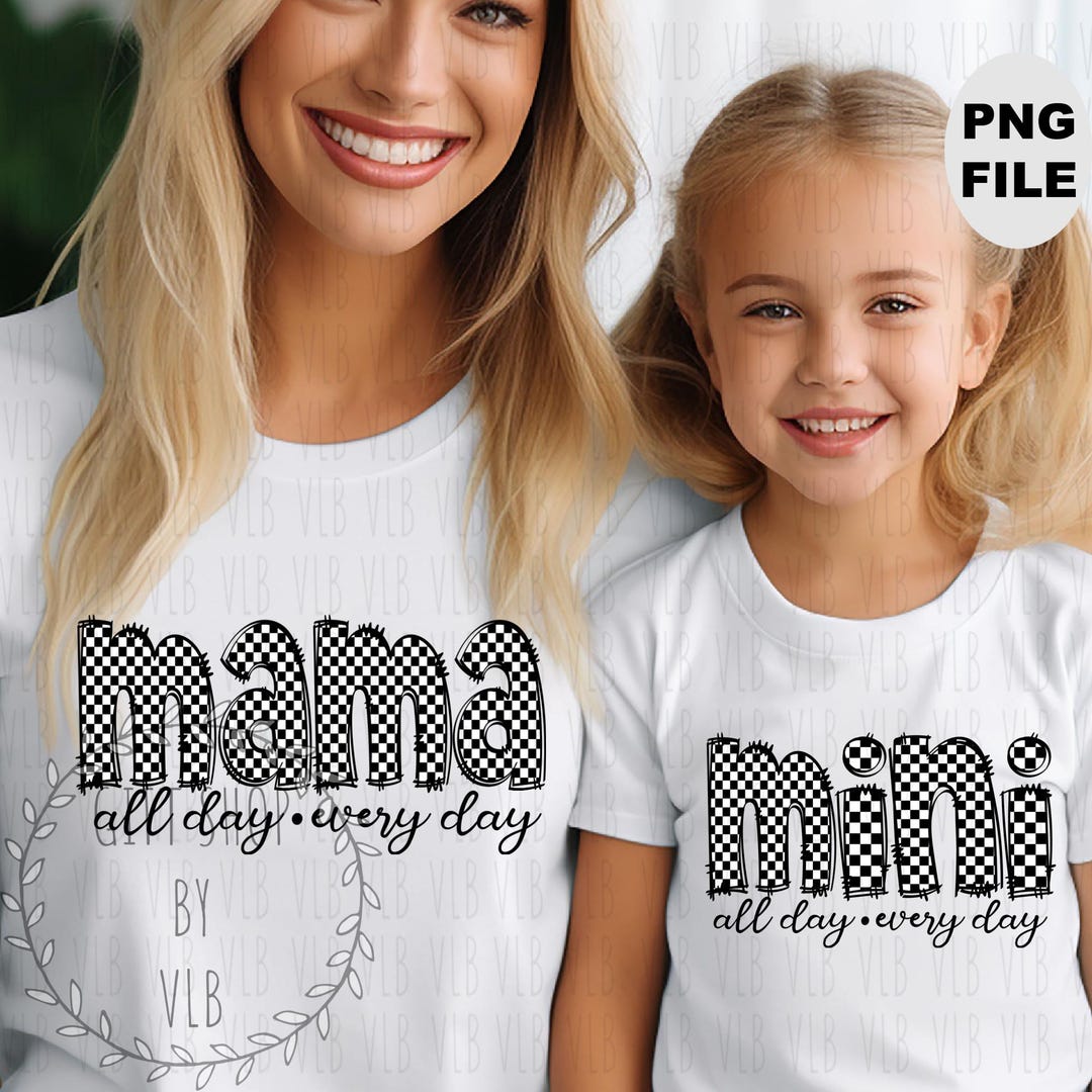 MAMA and MINI BUNDLE All Day Every Day 2 Png Files for Mama and ...