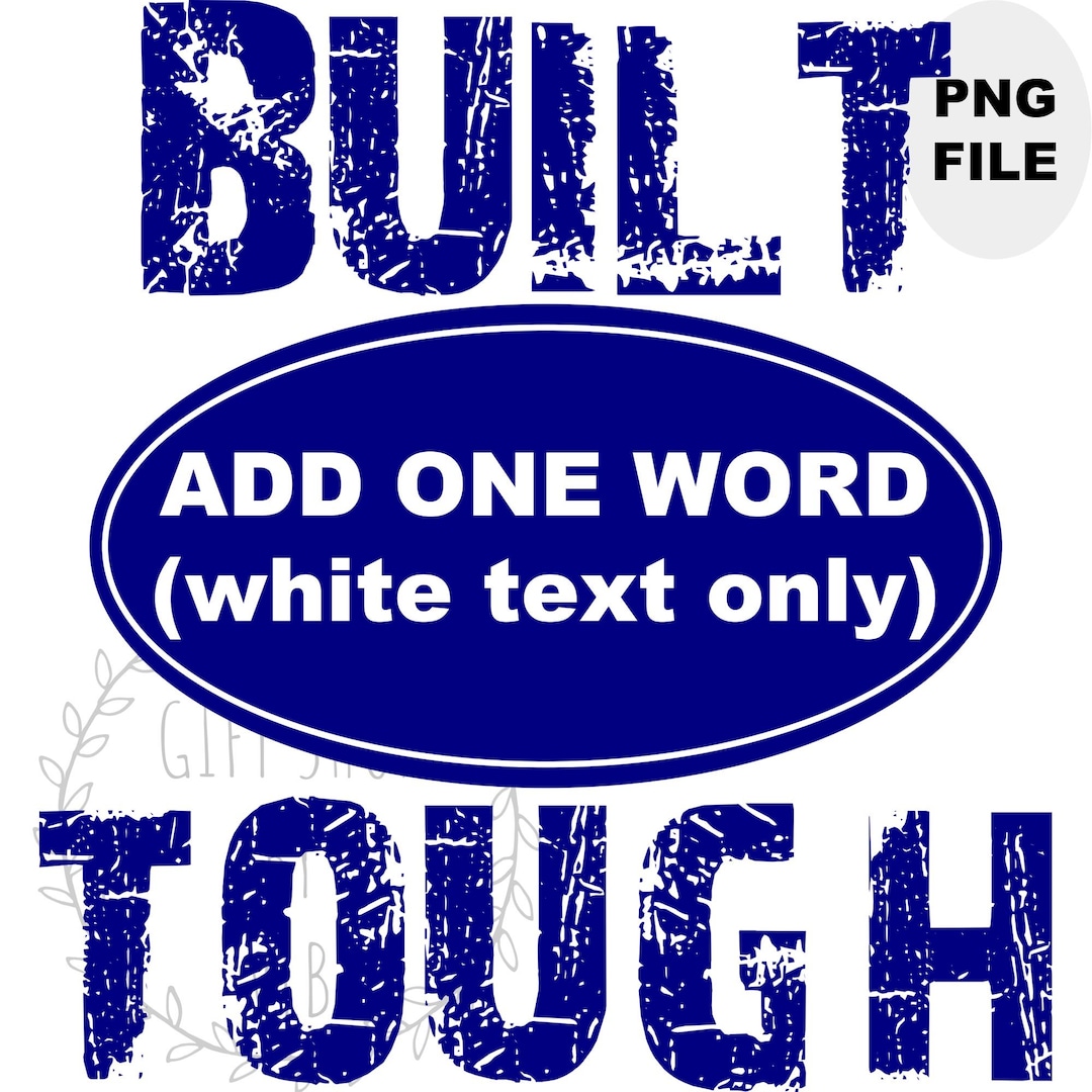 CUSTOM BUILT TOUGH Design - Add One Word Png File, Great Vibes and ...