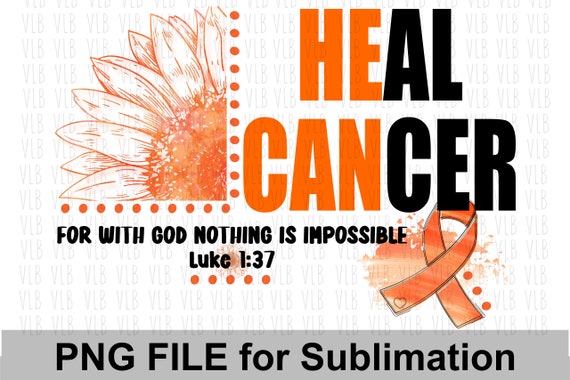 HEAL CANCER Awareness for With God Nothing is Impossible He - Etsy