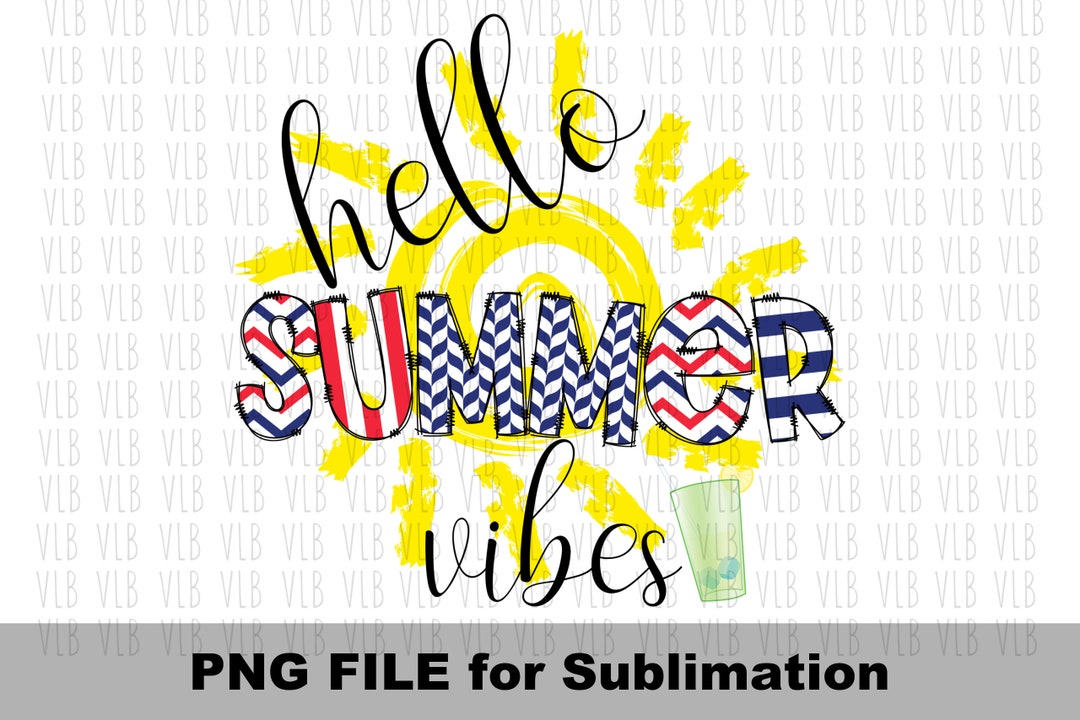 HELLO SUMMER VIBES for Sublimation Sunshine Png, Lemonaide Png, Summer ...