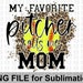 MY FAVORITE Pitcher Calls Me Mom on Cheetah Png File, DIY Softball ...
