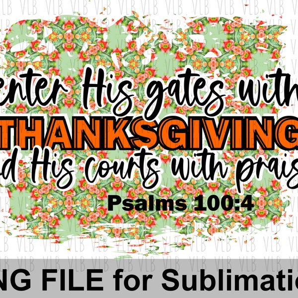 Enter His Gates With Thanksgiving Png - Etsy