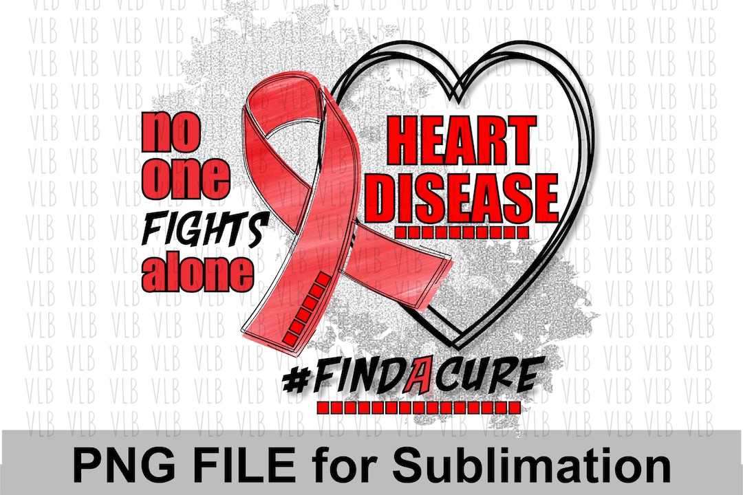 HEART DISEASE AWARENESS No One Fights Alone - Find a Cure, Red ...
