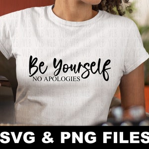 BE YOURSELF No Apologies SVG for Cricut or Silhouette, Inspirational ...