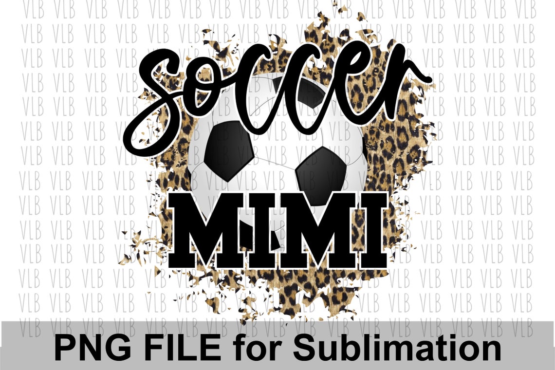 SOCCER MIMI on Cheetah Sublimation Png File, Sports Design for Mother's ...