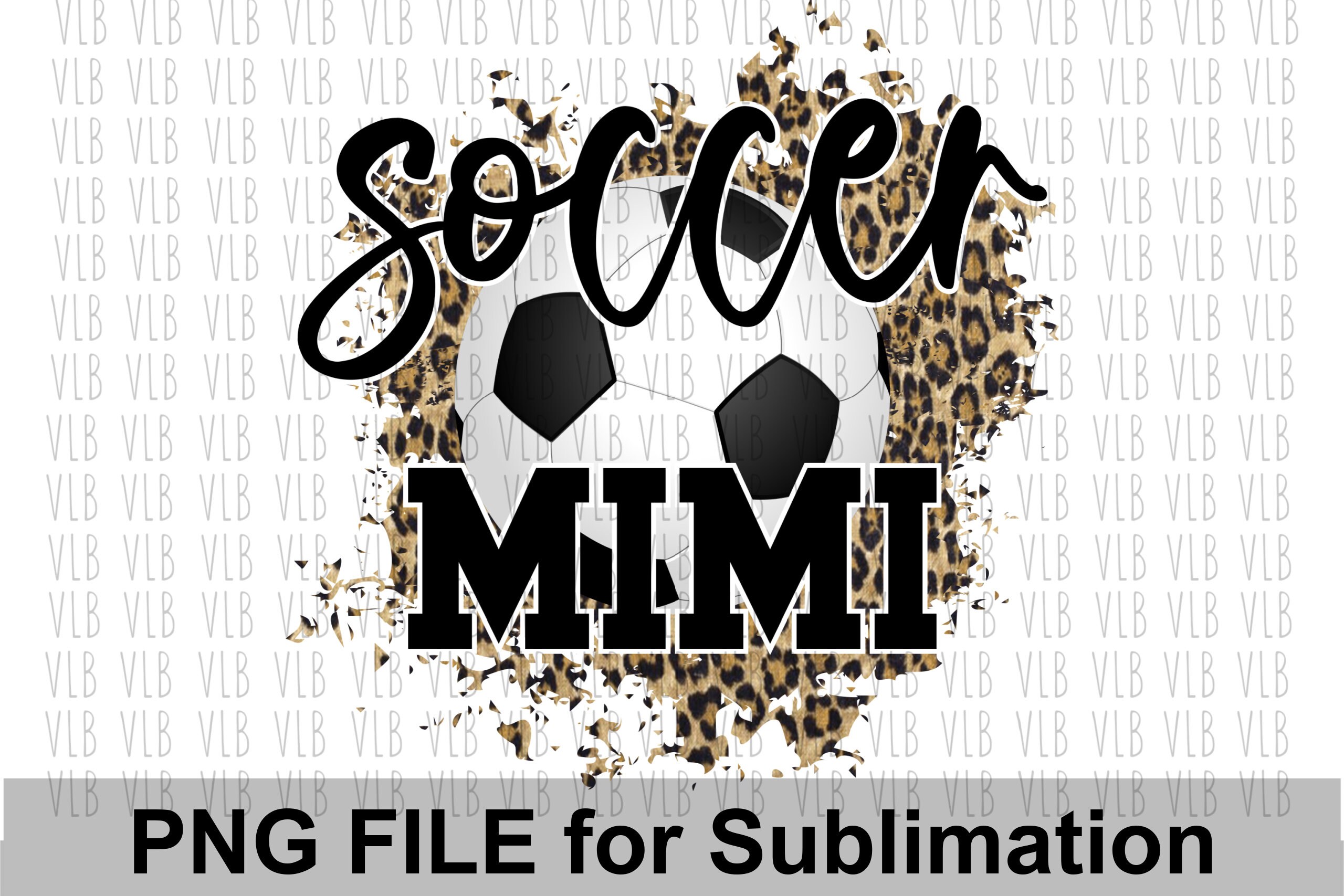 SOCCER MIMI on Cheetah Sublimation Png File, Sports Design for Mother's ...