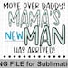 MOVE OVER DADDY Png for Sublimation Digital Clip Art New Baby Boy ...