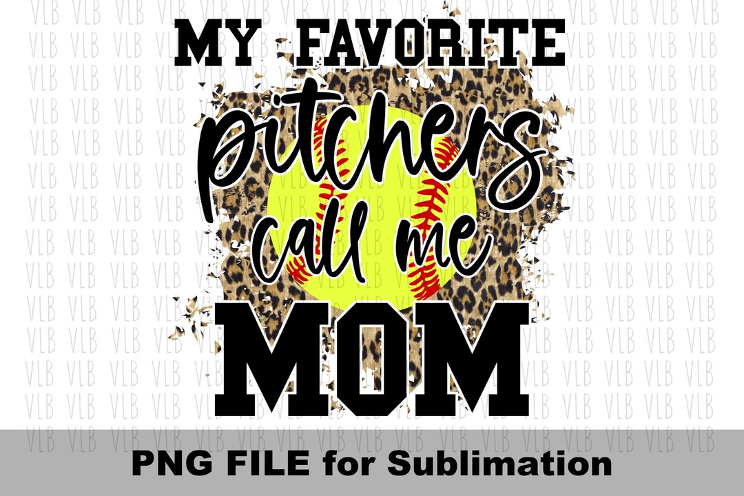 MY FAVORITE PITCHERS Call Me Mom on Cheetah Png File, Softball Design ...