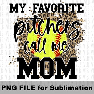 MY FAVORITE PITCHERS Call Me Mom on Cheetah Png File, Softball Design ...