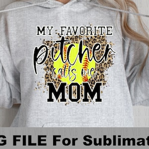 MY FAVORITE Pitcher Calls Me Mom on Cheetah Png File, DIY Softball ...