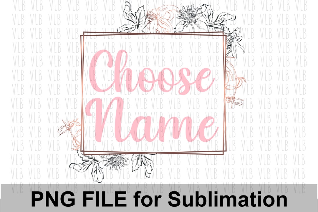 CUSTOM VINE and NAME Sublimation Png File, Submit up to 2 Names per ...