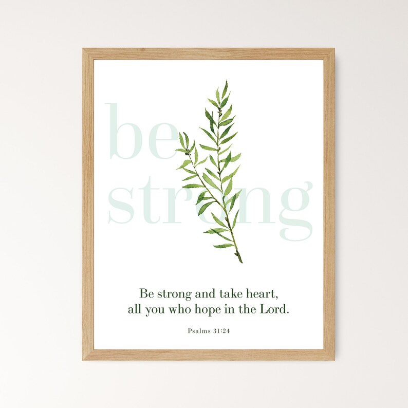 Psalm 31:24 Be Strong and Take Heart Printable Bible Verse Wall Art ...