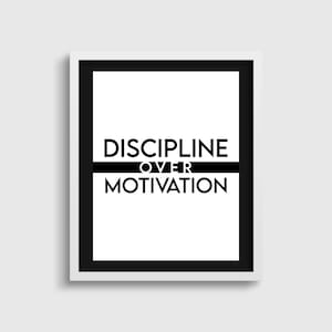 Discipline Over Motivation, Printable Wall Art, Typography Print ...