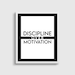 Discipline Over Motivation, Printable Wall Art, Typography Print ...