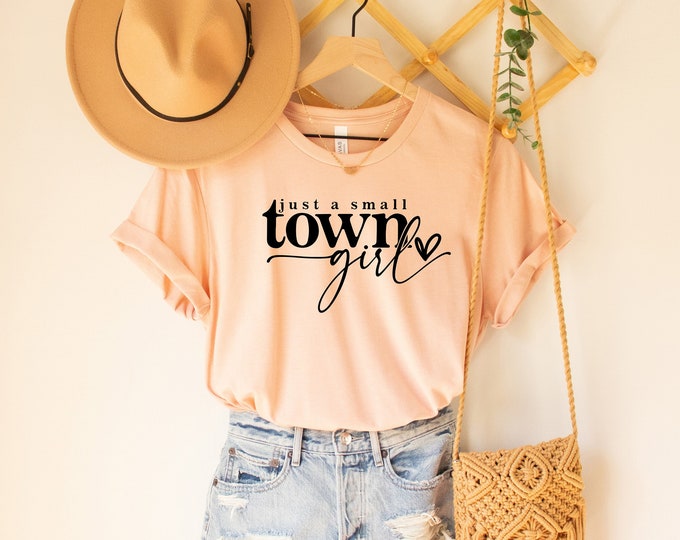 Just A Small Town Girl Shirt, Small Town T-shirt, Country Girl Shirt ...