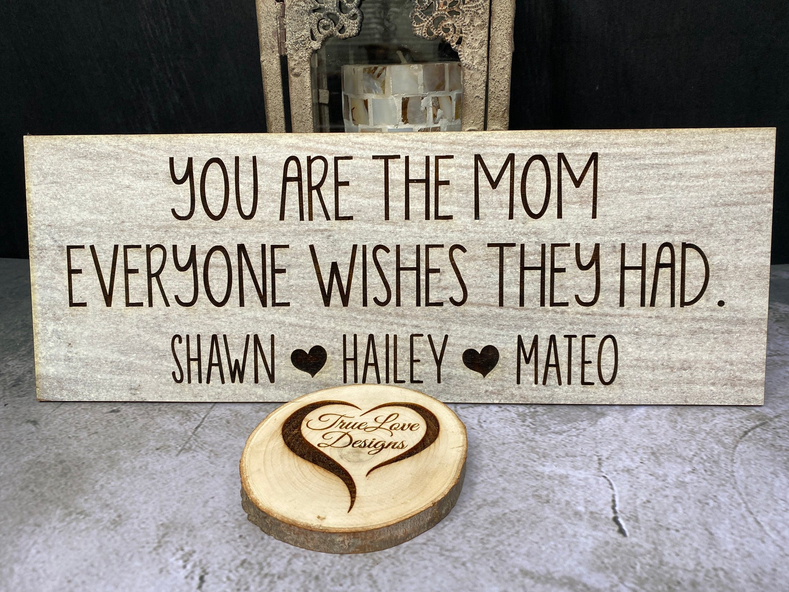 You Are the Mom Everyone Wishes They Had, Personalized Sign, Mothers ...