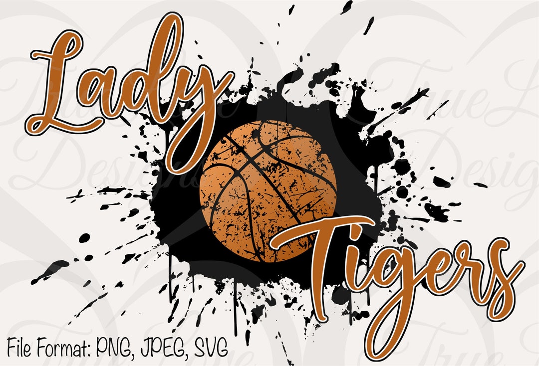 Digital Download Lady Tigers Basketball SVG PNG Basketball Splatter - Etsy