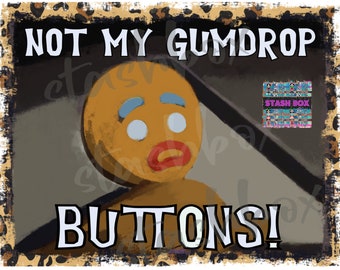 Shrek Gingerbread Man No Not My Gumdrop Buttons Png Svg - Etsy