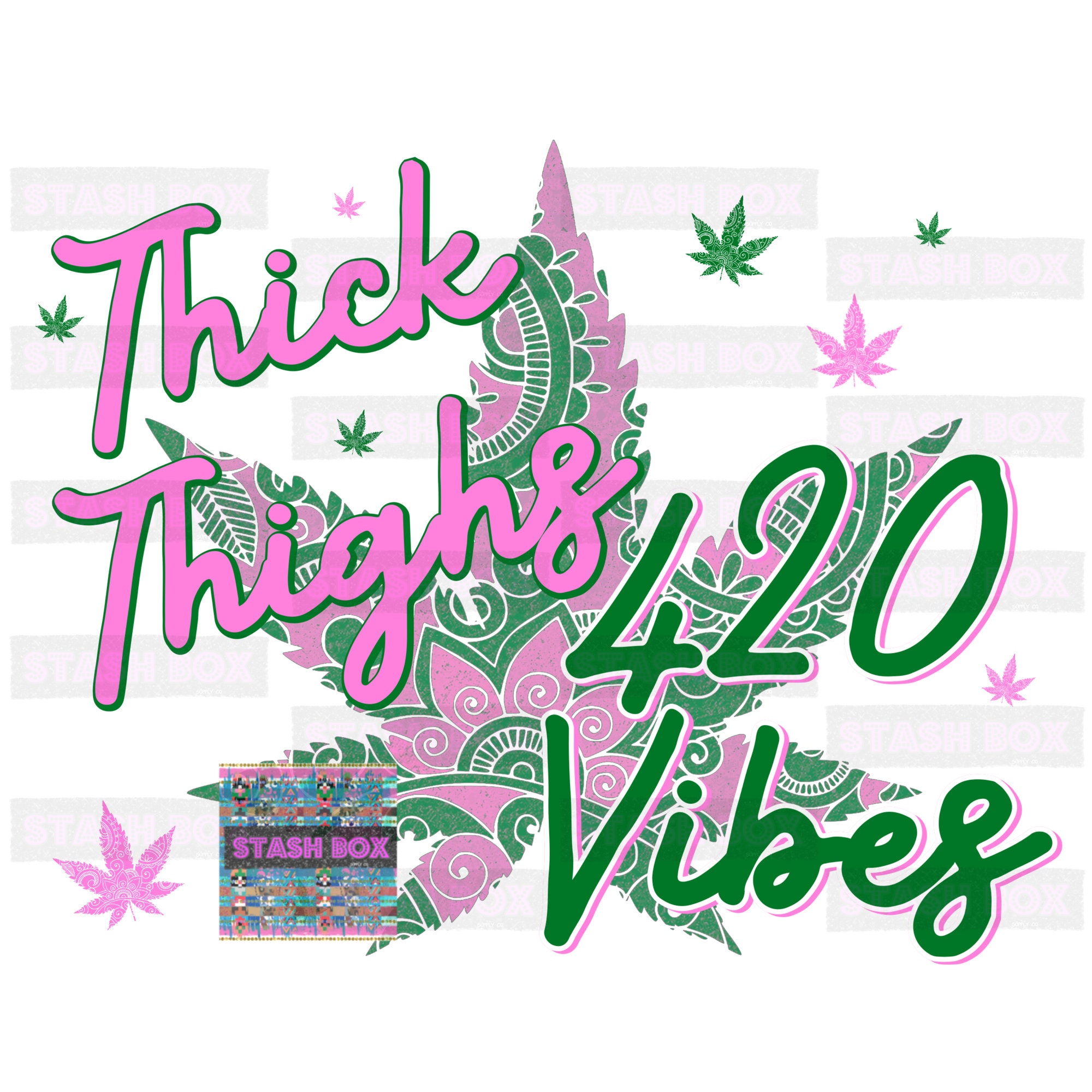 Thick Thighs 420 Vibes Png for Sublimation/420 Shirts/thick Thighs Sayings/420 Sublimation Pngs ...
