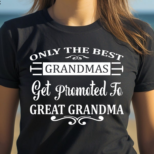 Only The Best Promoted To Grandma Svg Etsy