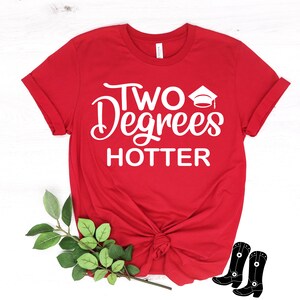Two Degrees Hotter Shirt, Graduation Cap, Grad Cap, Masters Degree ...