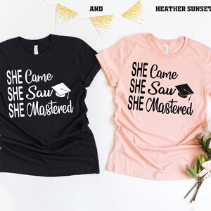 She Came She Saw She Mastered Masters Degree Shirt, Graduation Shirt ...