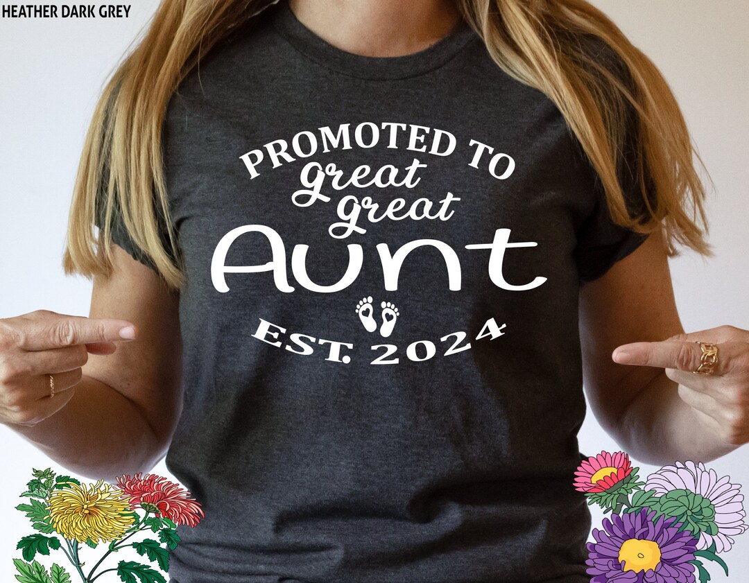 Promoted to Great Great Aunt Shirt Great Great Aunt Shirt funny Aunt ...