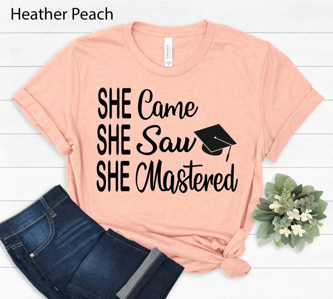 She Came She Saw She Mastered Masters Degree Shirt, Graduation Shirt ...