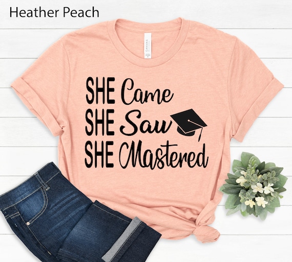 She Came She Saw She Mastered Masters Degree Shirt Graduation - Etsy