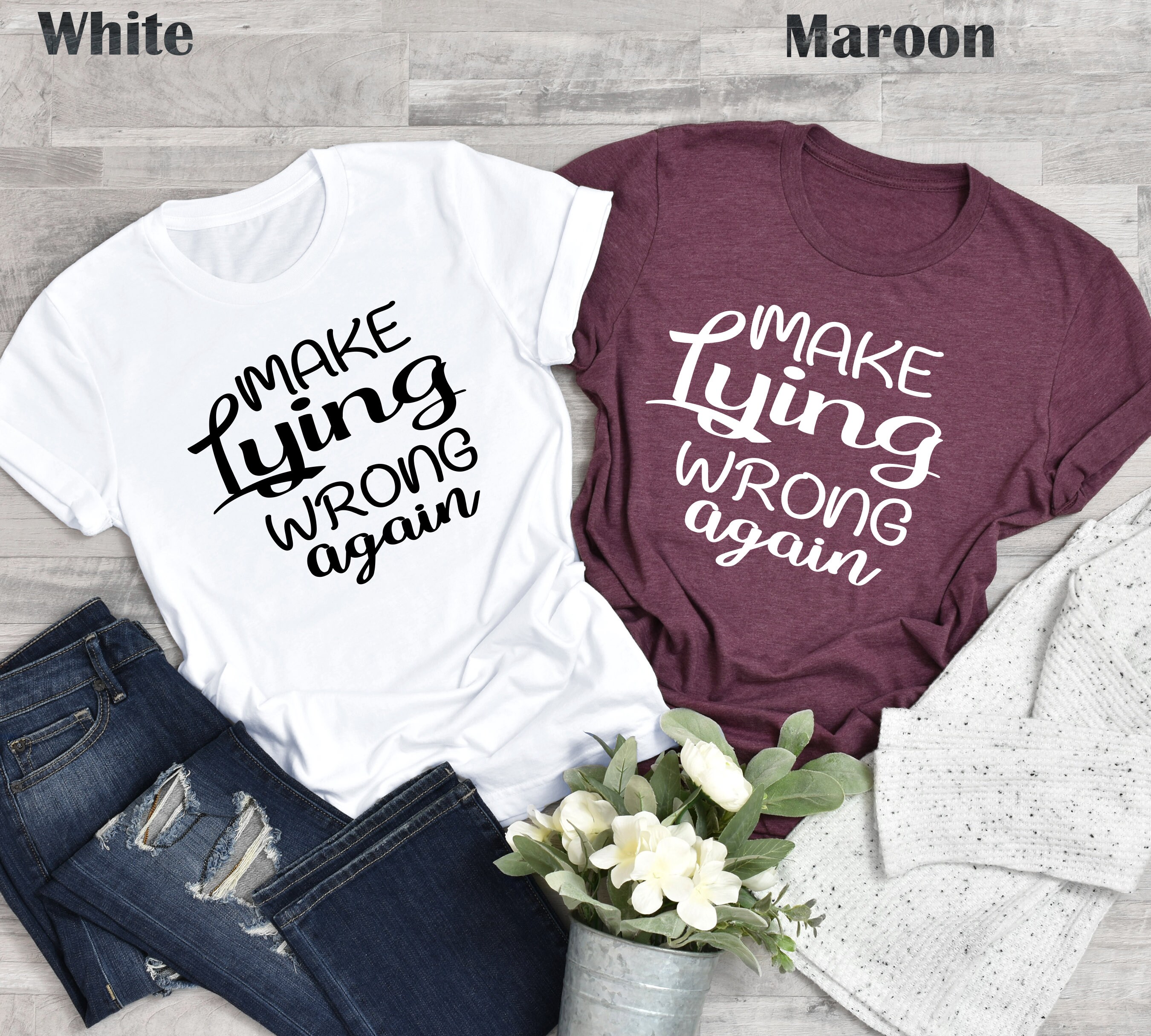 Make Lying Wrong Again Wrong Again Shirt Make Lying Wrong - Etsy UK