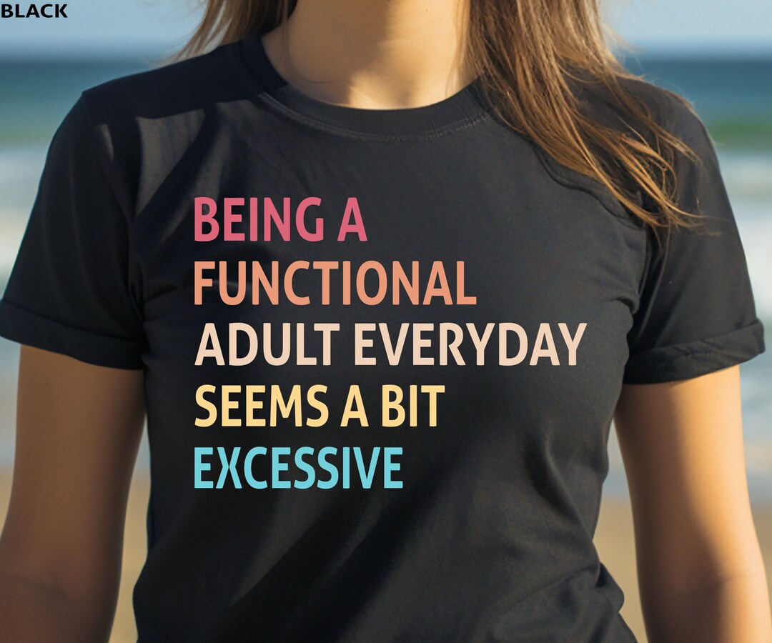 Functional Adulting T-shirt: Funny Sarcastic Humor Tee - Etsy
