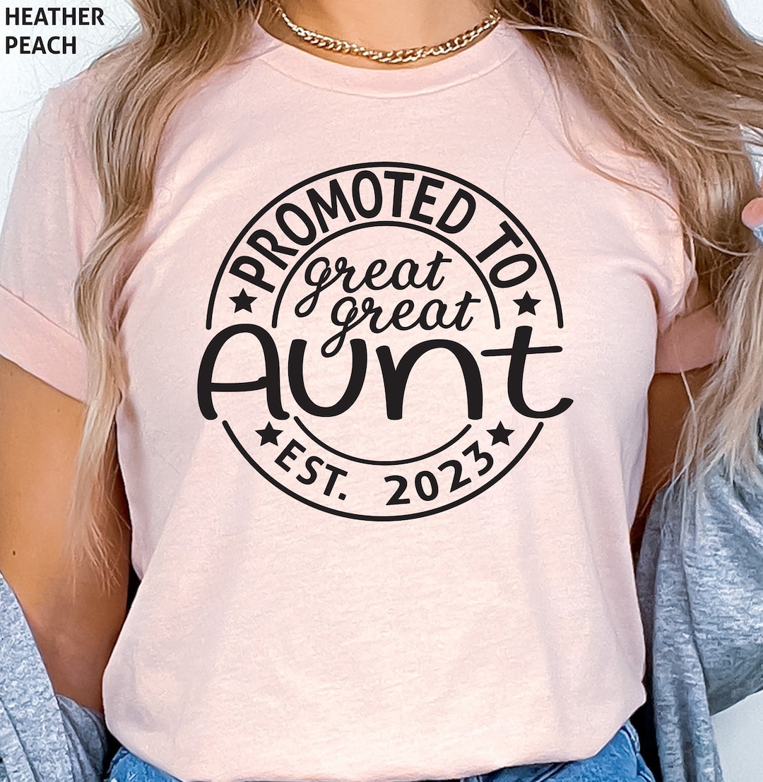 Promoted to Great Great Aunt Shirt Aunt Shirt Aunt Gifts - Etsy